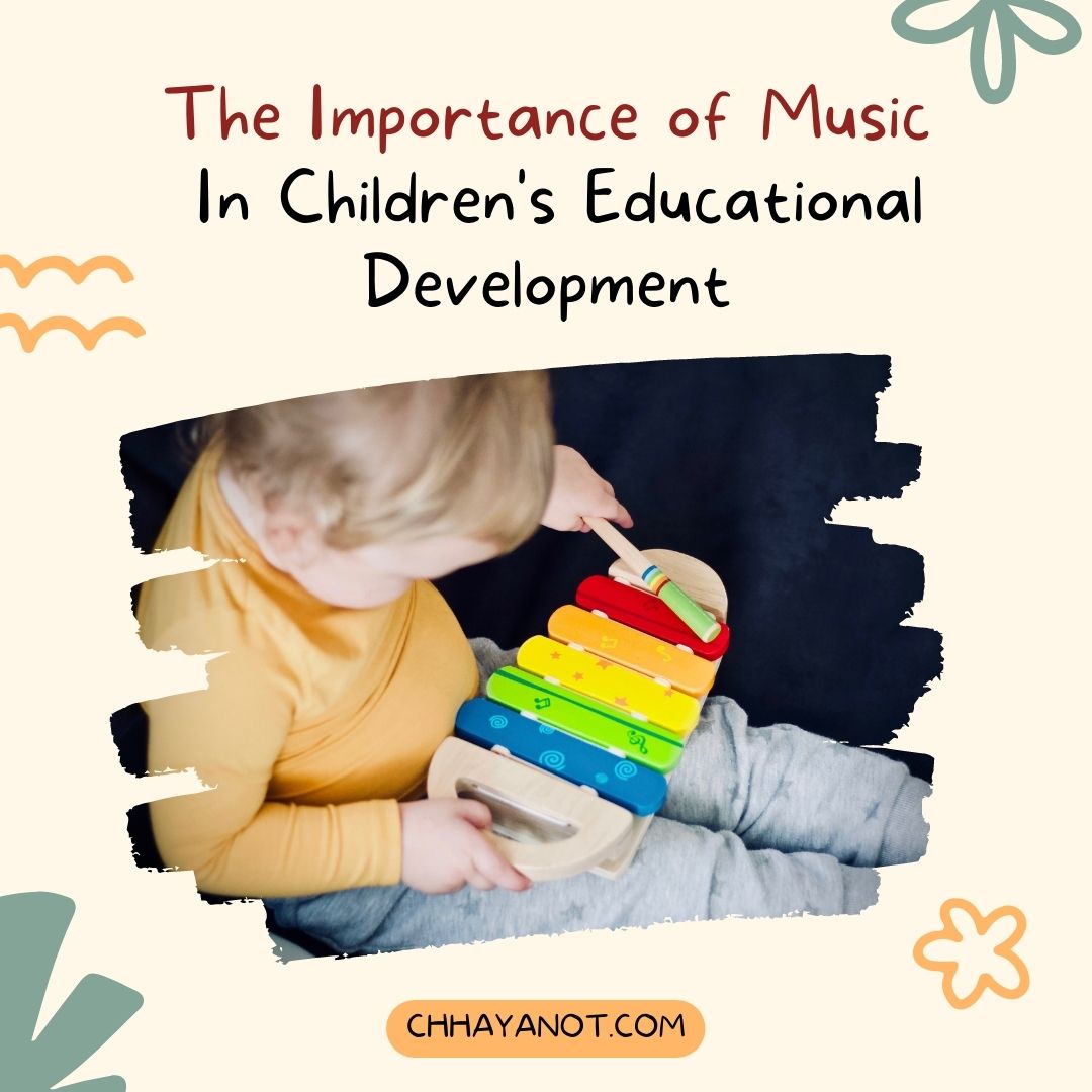 The Importance of Music In Children’s Educational Development – Chhayanot